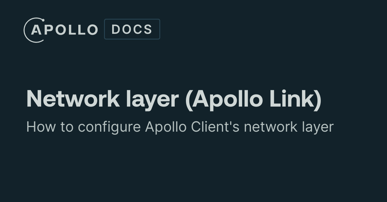 Network layer (Apollo Link) | Apollo GraphQL Docs